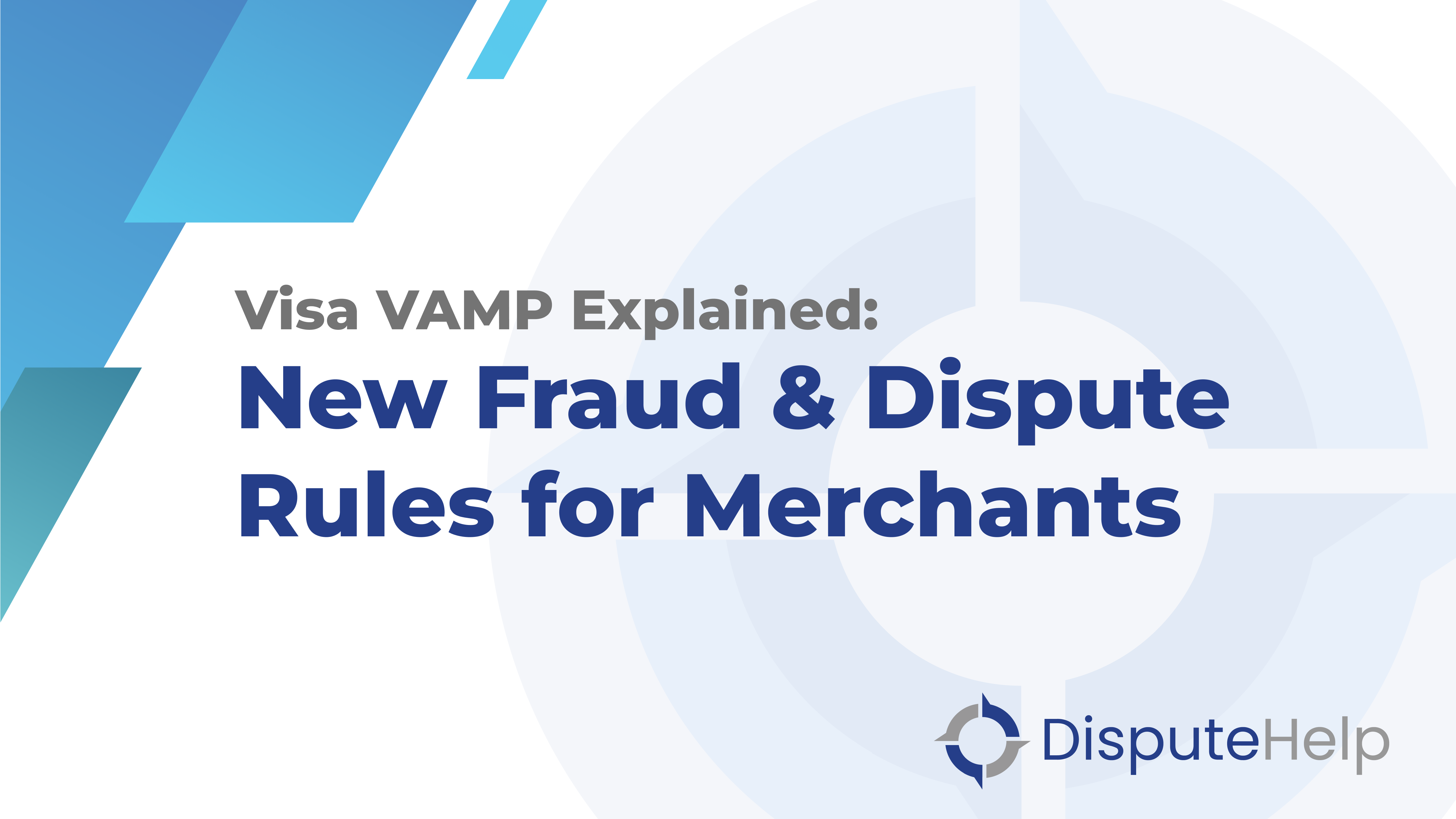 Visa VAMP Explained: New Fraud & Dispute Rules for Merchants - DisputeHelp