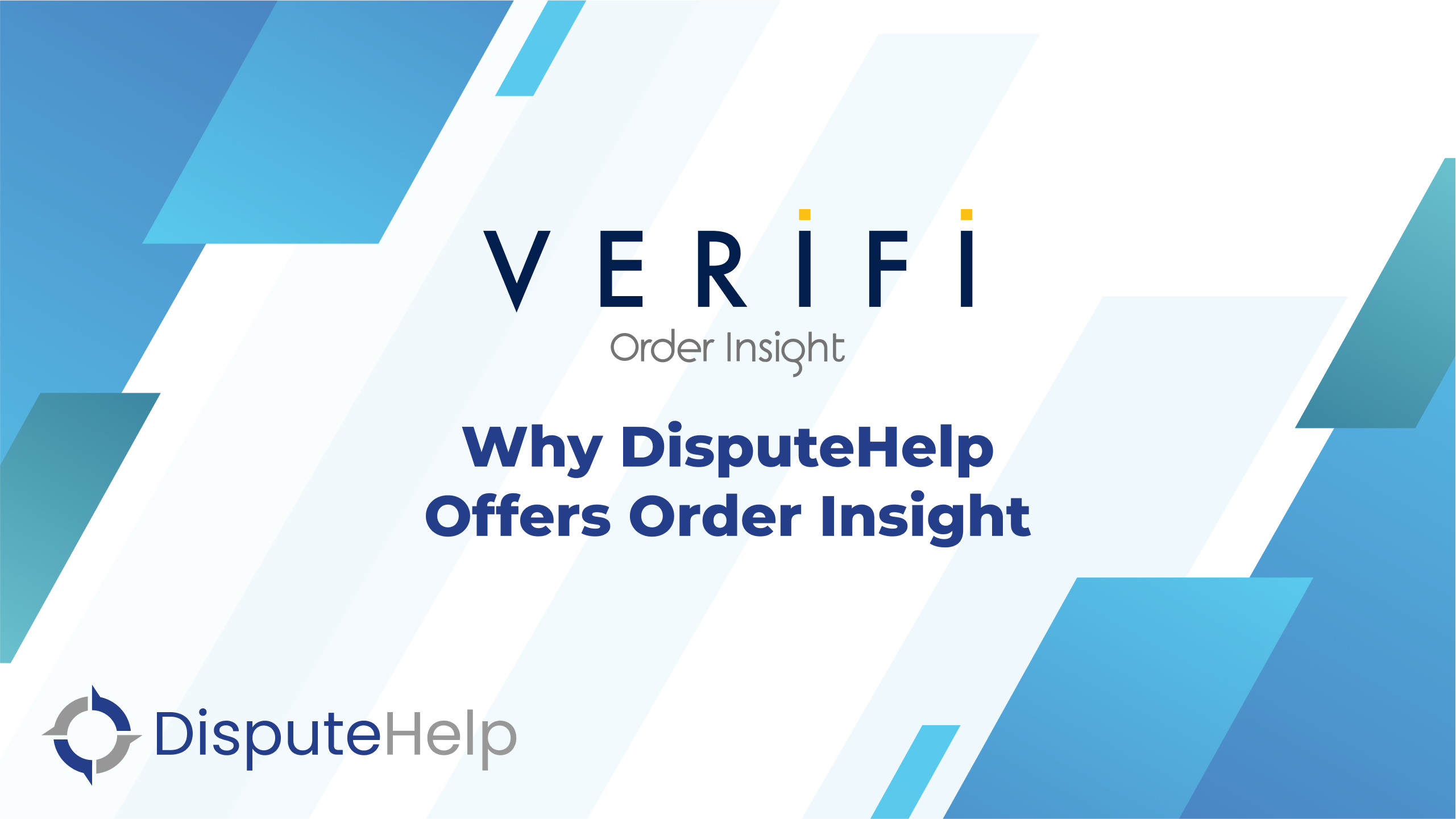 Unlocking the Power of Verifi Order Insight with DisputeHelp - DisputeHelp