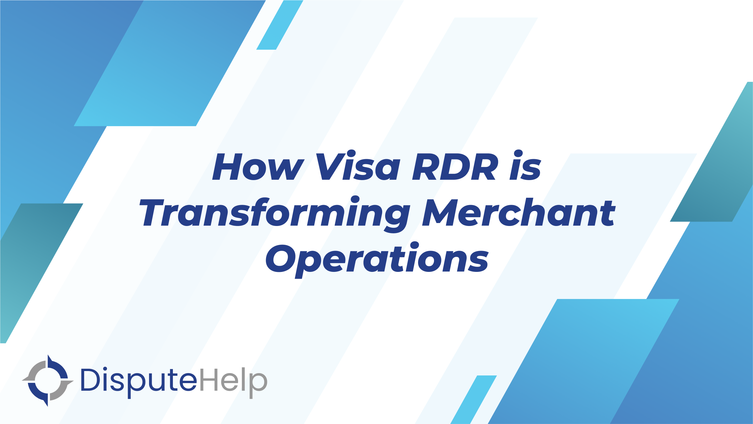 How Visa RDR Is Transforming Merchant Operations - DisputeHelp