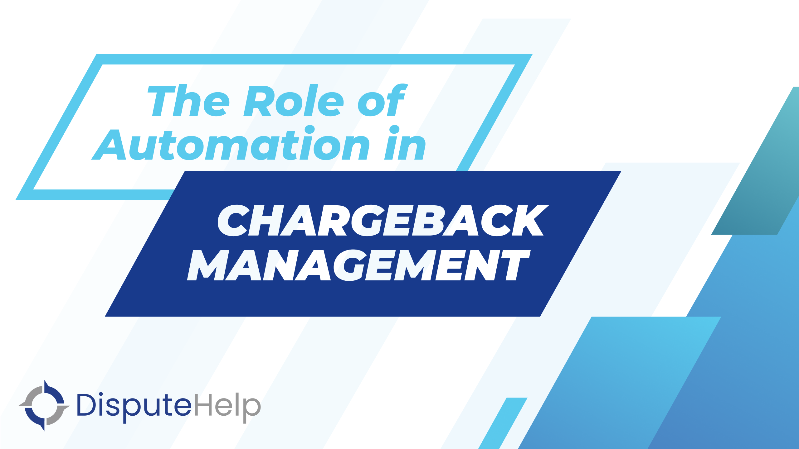 The Role of Automation in Chargeback Management for MSPs - DisputeHelp