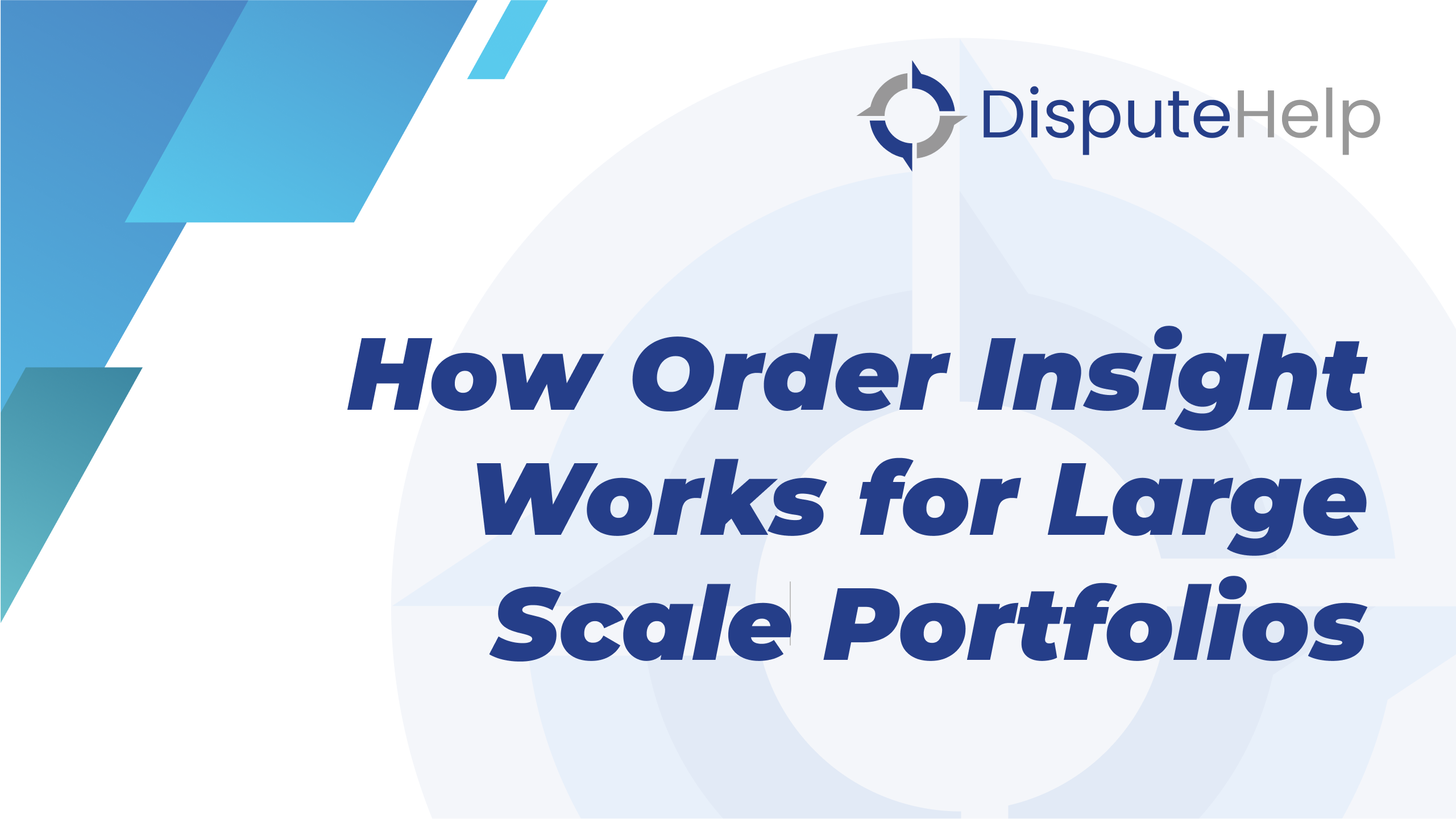 How Order Insight Works for Large Scale Portfolios - DisputeHelp
