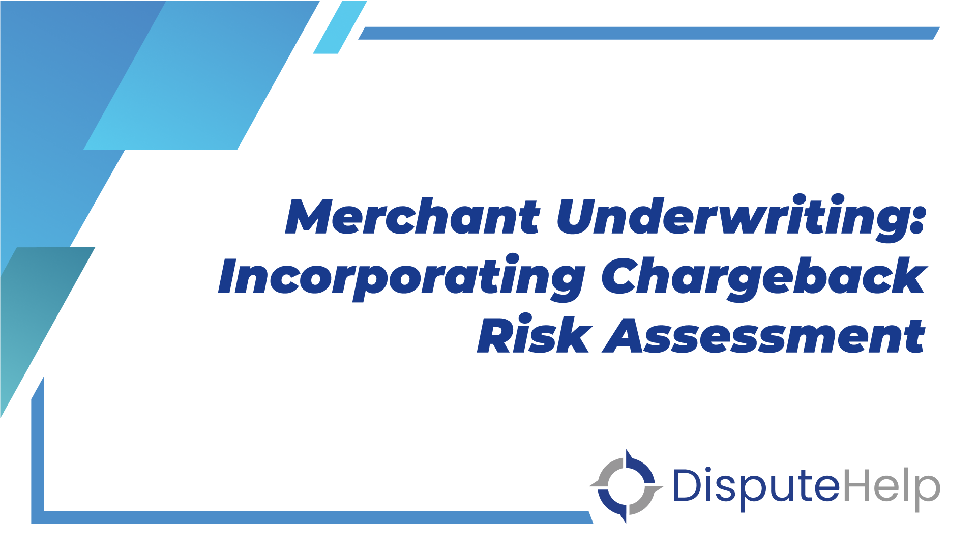 The Role of Chargeback Risk Assessment in Merchant Underwriting ...